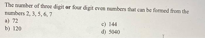 Solved The number of three digit or four digit even numbers | Chegg.com