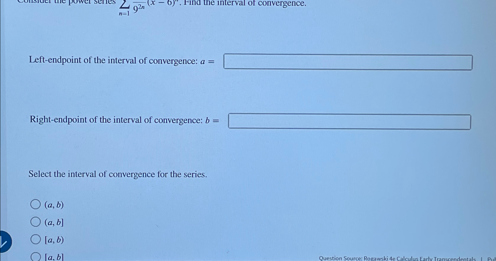 Left-endpoint of the interval of convergence: | Chegg.com