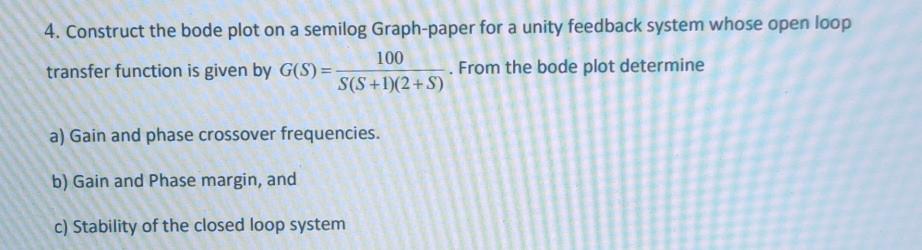 Solved 4. Construct the bode plot on a semilog Graph-paper | Chegg.com