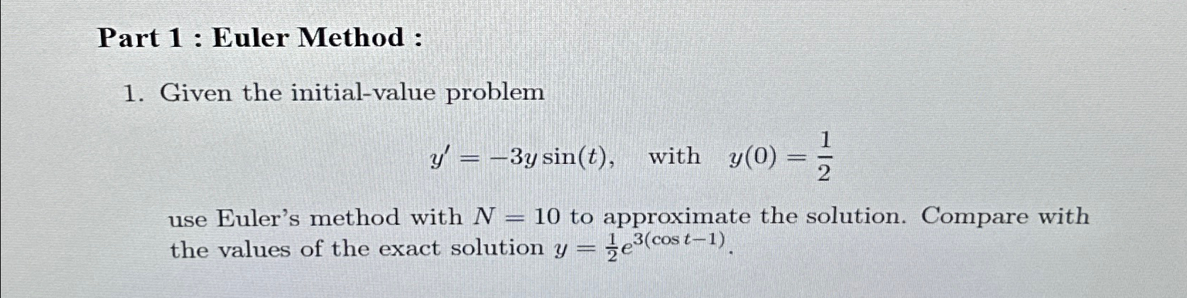 Solved Part 1 ﻿: Euler Method :Given the initial-value | Chegg.com