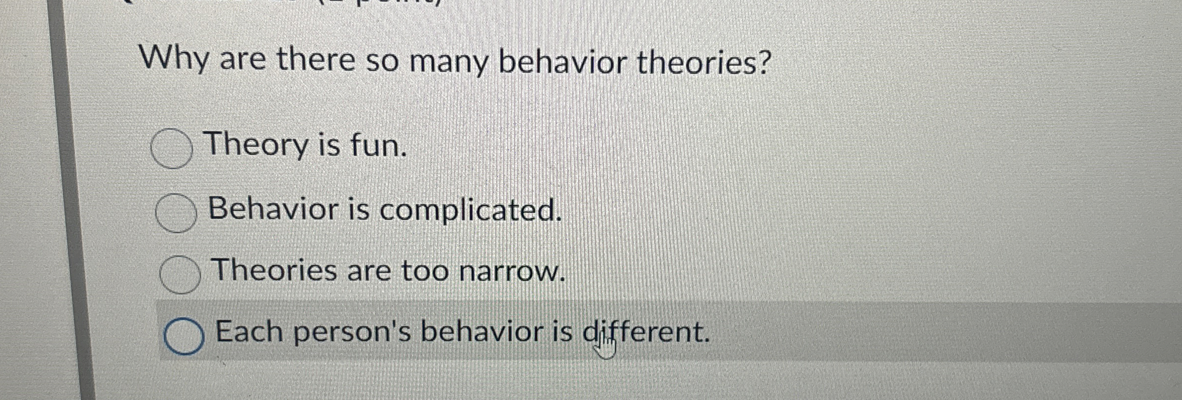 Solved Why are there so many behavior theories?Theory is | Chegg.com