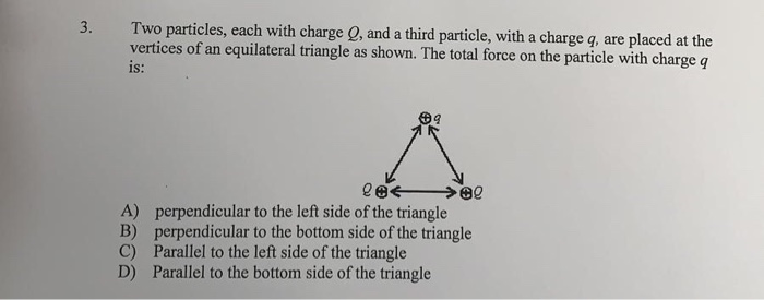 Solved: 3. Two Particles, Each With Charge Q, And A Third ... | Chegg.com