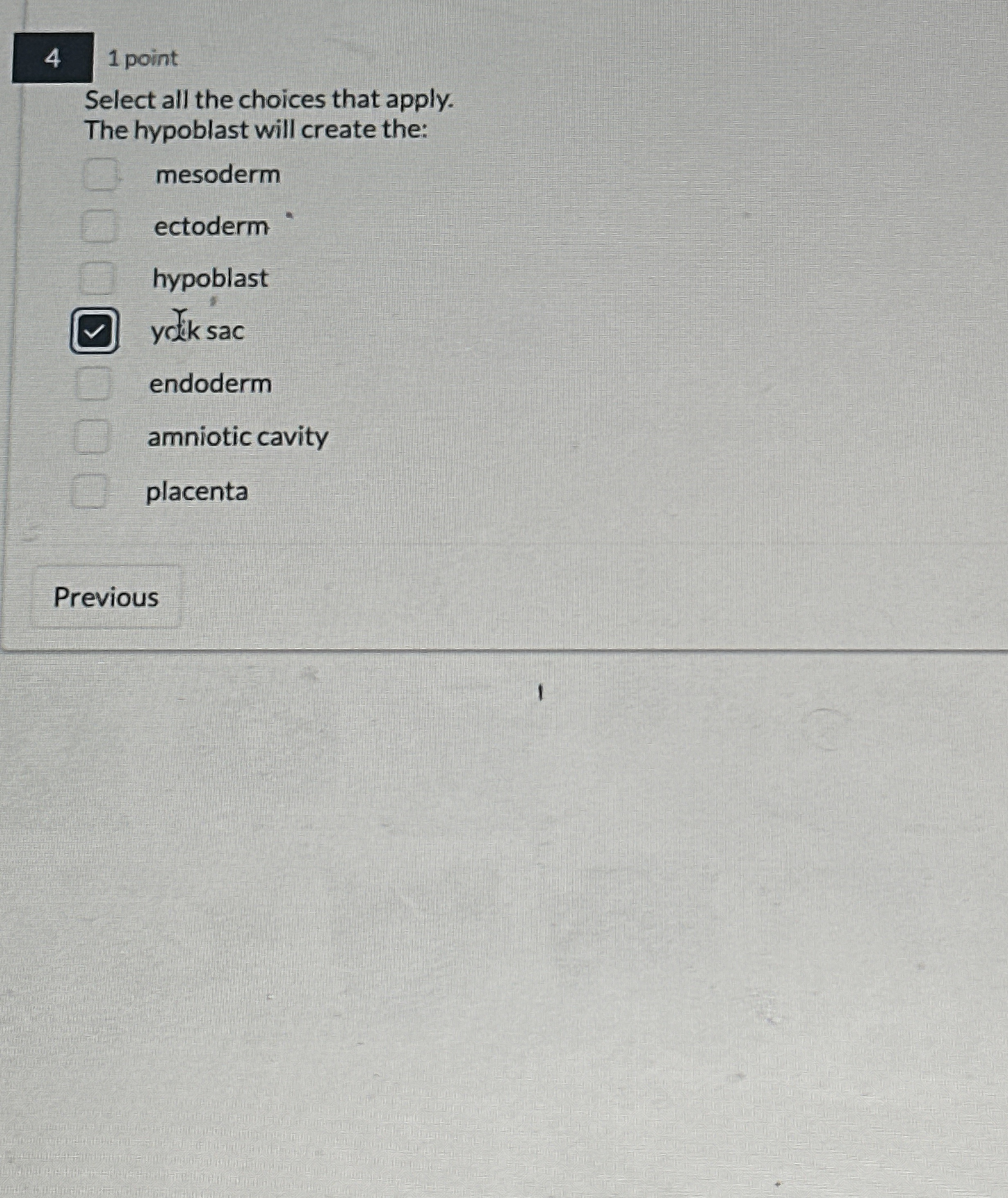 Solved Select all the choices that apply.The hypoblast will | Chegg.com