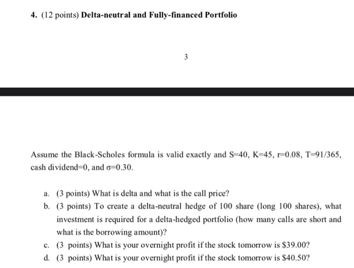 Solved 4. (12 points) Delta-neutral and Fully-financed | Chegg.com