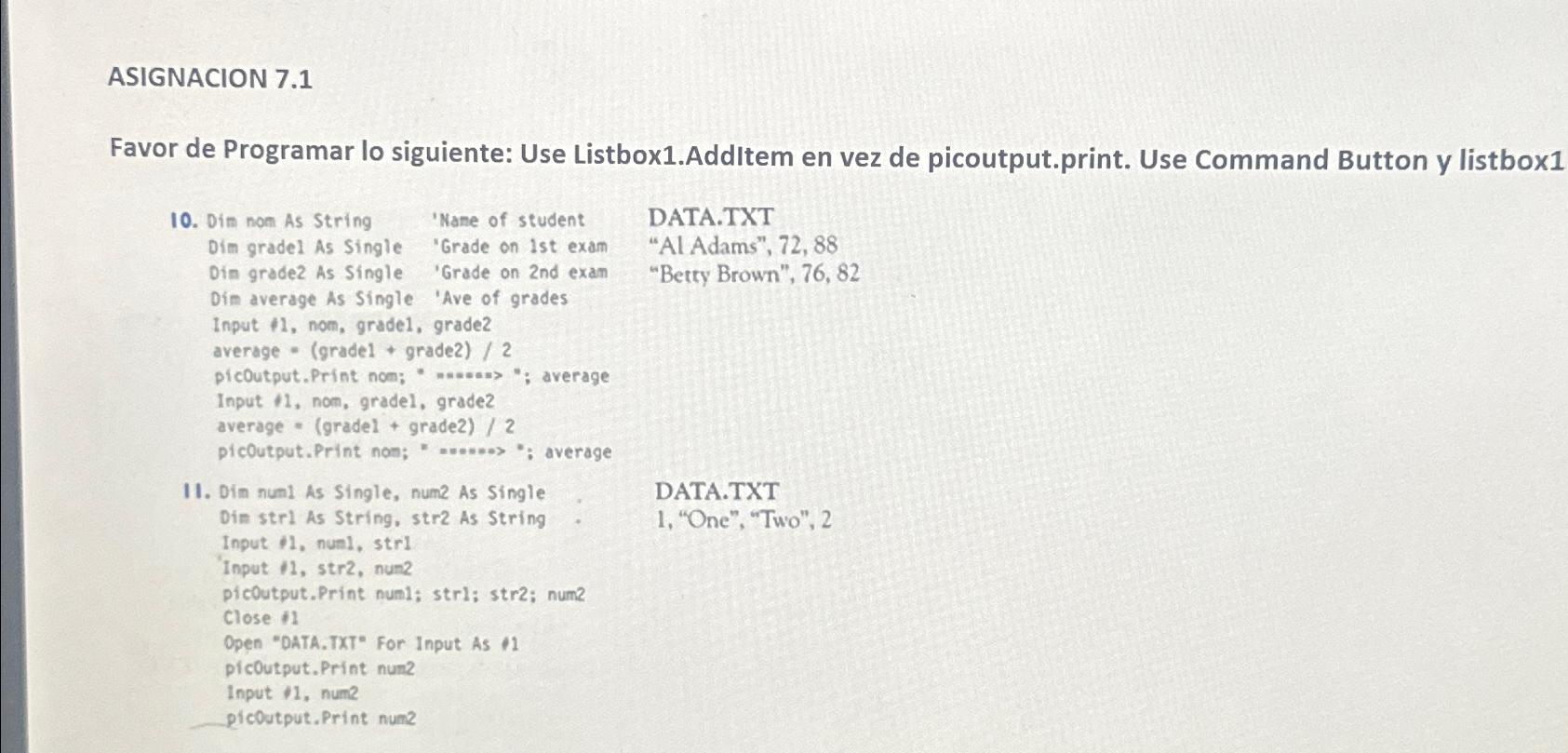 Solved ASIGNACION 7.1Favor de Programar lo siguiente: Use | Chegg.com