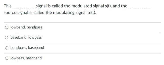 Solved This signal is called the modulated signal s(t), and | Chegg.com