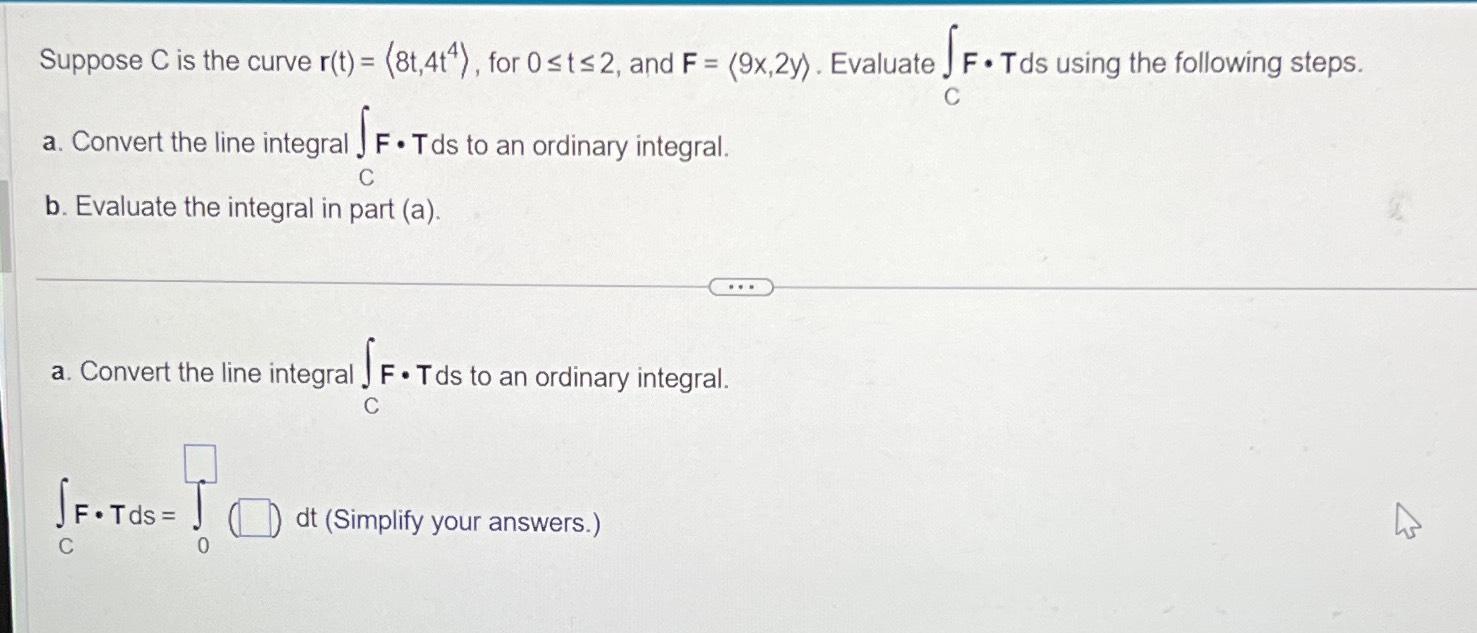 Solved Suppose C ﻿is the curve r(t)=(:8t,4t4:), ﻿for 0≤t≤2, | Chegg.com
