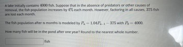 Solved A lake initially contains 4000 fish. Suppose that in | Chegg.com