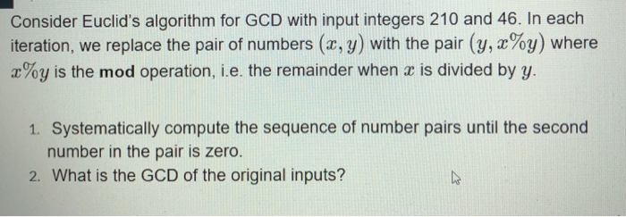 Solved Consider Euclid's algorithm for GCD with input | Chegg.com