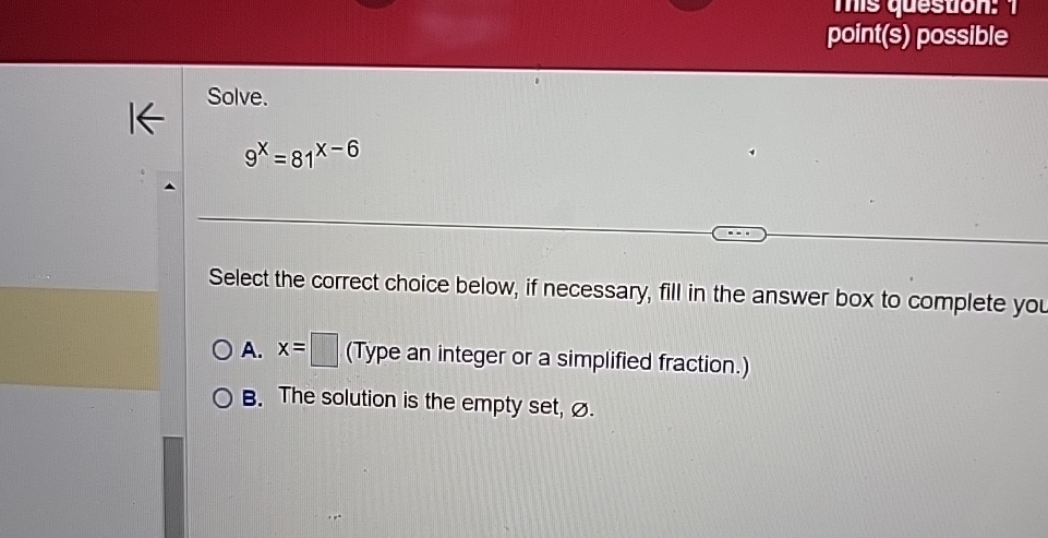Solved Solve.9x=81x-6Select the correct choice below, if | Chegg.com