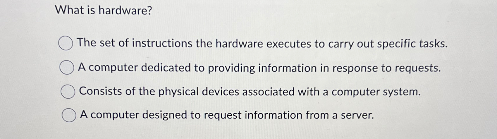 Solved What is hardware?The set of instructions the hardware | Chegg.com