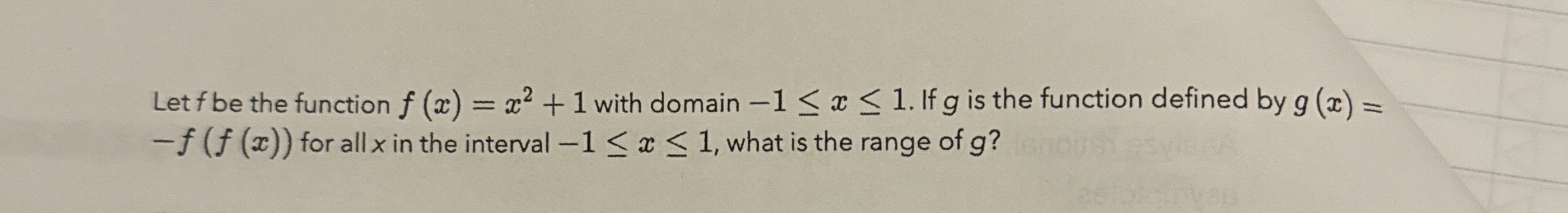 Solved Let f ﻿be the function f(x)=x2+1 ﻿with domain -1≤x≤1. | Chegg.com