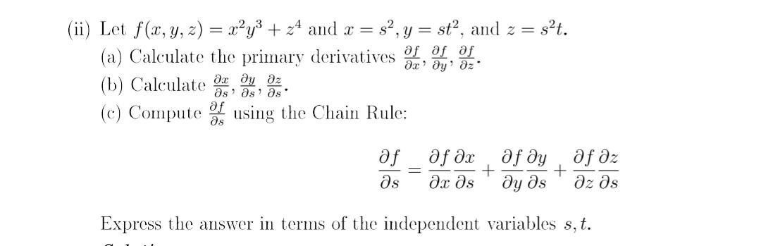 Solved (ii) Let f(x,y,z)=x2y3+z4 and x=s2,y=st2, and z=s2t. | Chegg.com