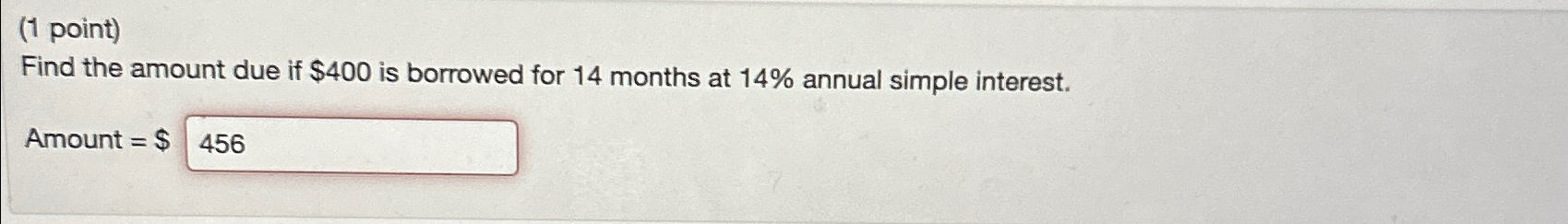 (1 ﻿point)Find the amount due if $400 ﻿is borrowed | Chegg.com
