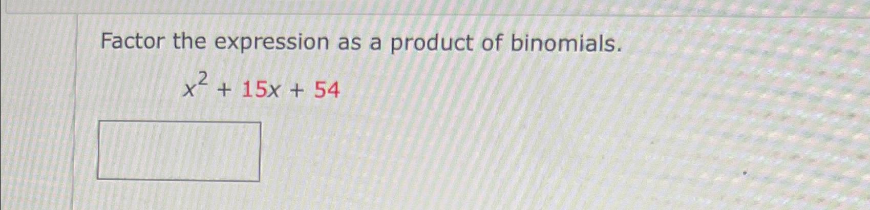 Solved Factor the expression as a product of | Chegg.com