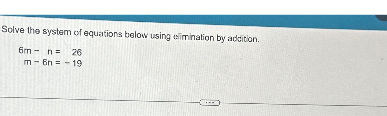 Solved Solve the system of equations below using elimination | Chegg.com
