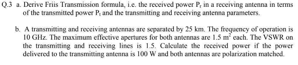 Solved Q. 3 ﻿a. ﻿Derive Friis Transmission formula, i.e. | Chegg.com