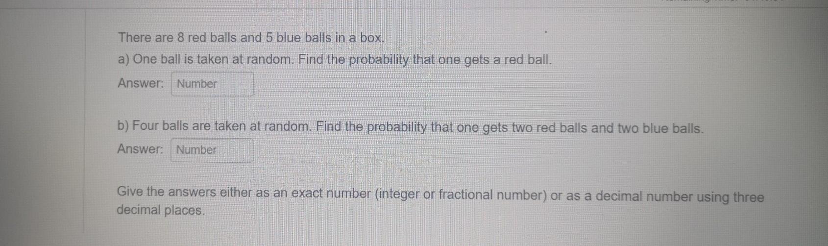 Solved There are 8 red balls and 5 blue balls in a box. a) | Chegg.com