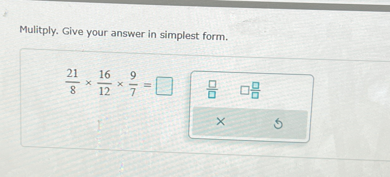Solved Mulitply. Give your answer in simplest | Chegg.com