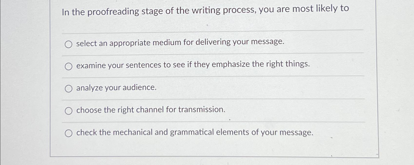Solved In the proofreading stage of the writing process, you | Chegg.com