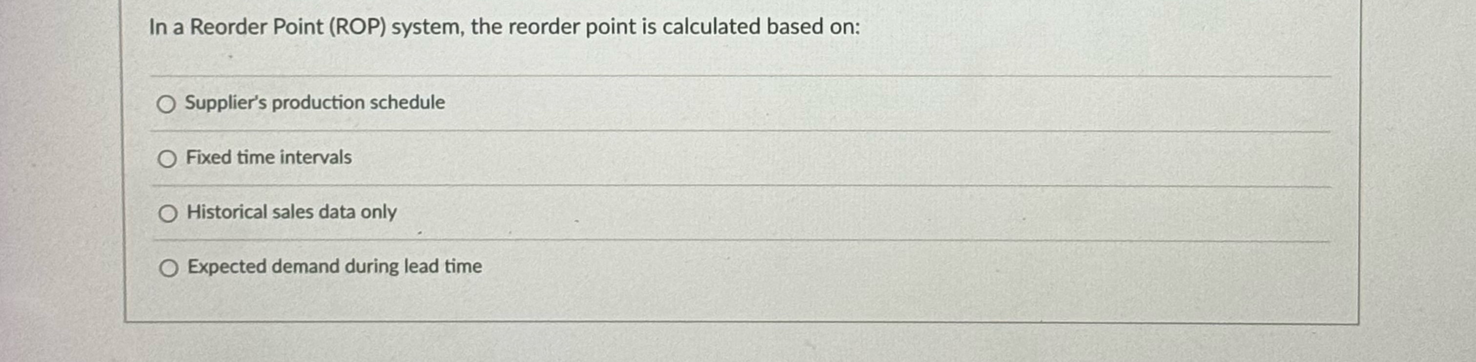 Solved In a Reorder Point (ROP) ﻿system, the reorder point | Chegg.com