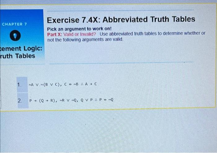 Exercise 7.4X: Abbreviated Truth Tables Pick an | Chegg.com