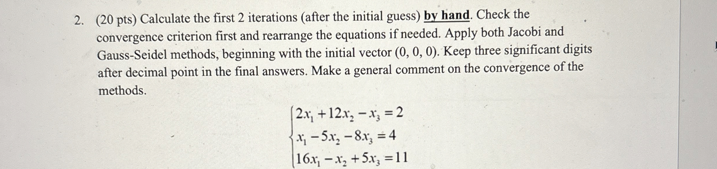 Solved (20 ﻿pts) ﻿Calculate the first 2 ﻿iterations (after | Chegg.com