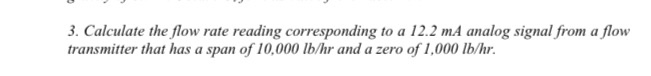 Solved 3. Calculate the flow rate reading corresponding to a | Chegg.com