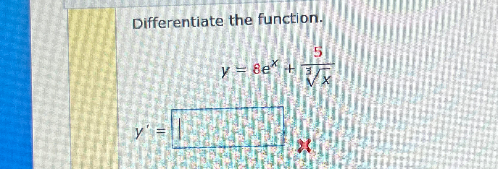 Solved Differentiate the function.y=8ex+5x3y'= | Chegg.com
