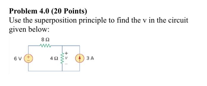 Solved Problem 4.0 (20 Points) Use the superposition | Chegg.com