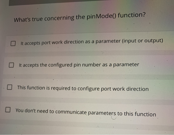 Solved Whats True Concerning The Pinmode Function O It