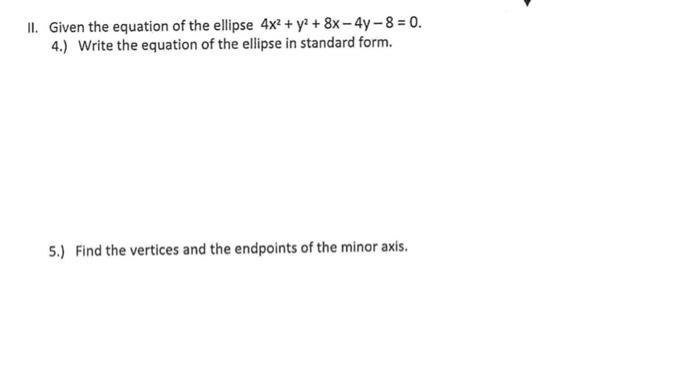 Solved II. Given the equation of the ellipse 4x2 + y2 + 8x - | Chegg.com