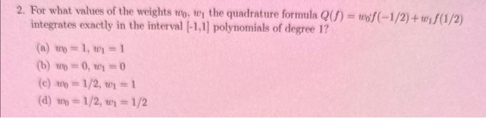 Solved 2. For what values of the weights w0,w1 the | Chegg.com