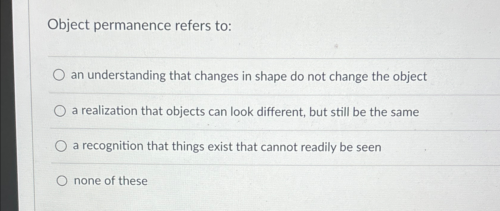 Solved Object permanence refers to:an understanding that | Chegg.com