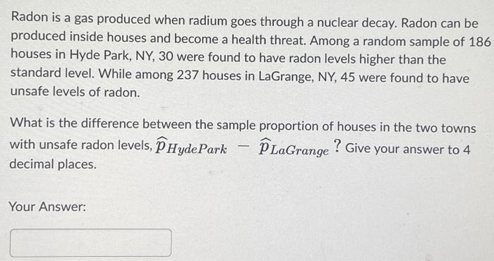 Solved Radon is a gas produced when radium goes through a | Chegg.com