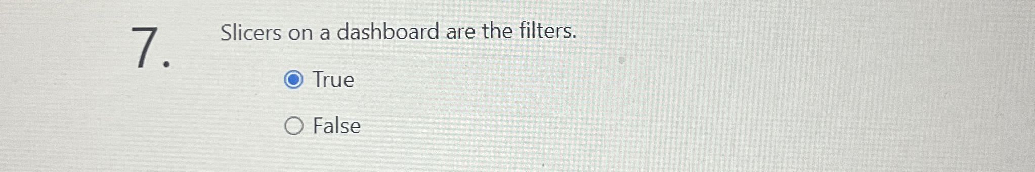 Solved Slicers on a dashboard are the filters.TrueFalse | Chegg.com