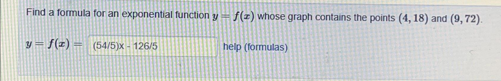 Solved Find a formula for an exponential function y=f(x) | Chegg.com