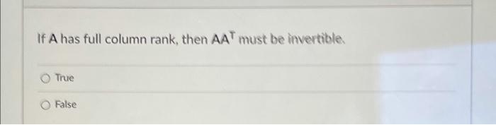 Solved If a matrix A has full column rank, then there will | Chegg.com