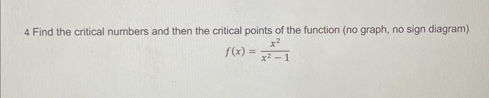 Solved Find the critical numbers and then the critical | Chegg.com