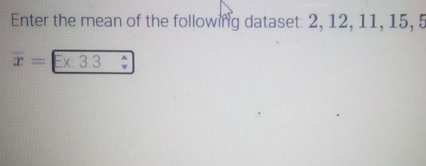 Solved Enter the mean of the following dataset: | Chegg.com