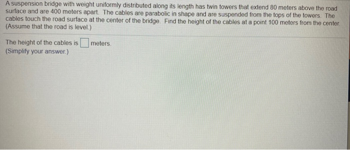 Solved A suspension bridge with weight uniformly distributed | Chegg.com