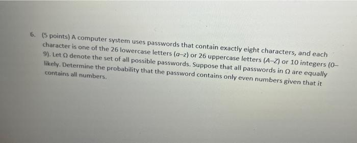 Solved 6. (5 points) A computer system uses passwords that | Chegg.com