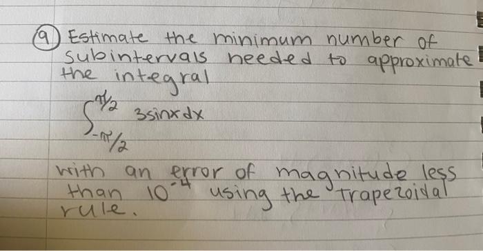 Solved (9) Estimate the minimum number of subintervals | Chegg.com