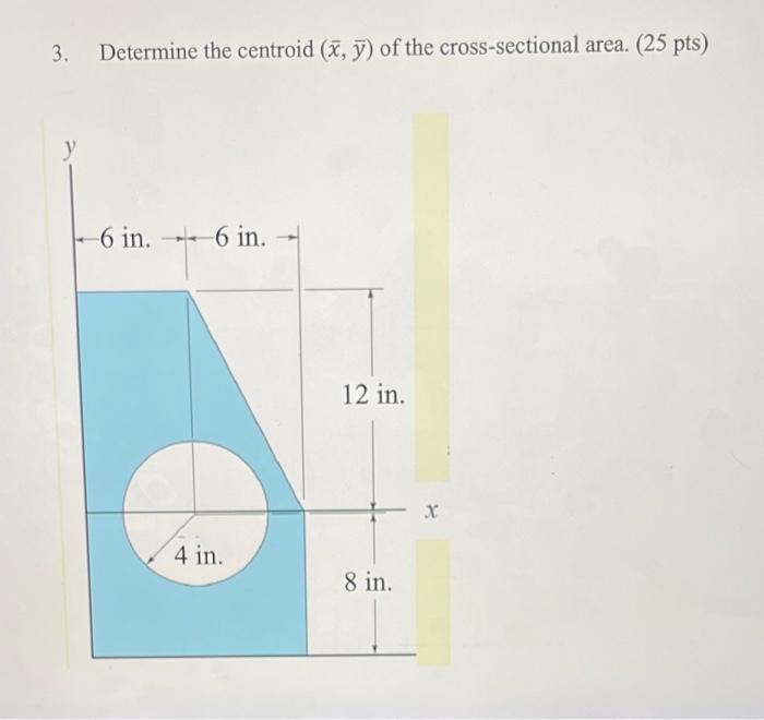 [Solved]: 3. Determine the centroid ( ( bar{x}, bar{y})