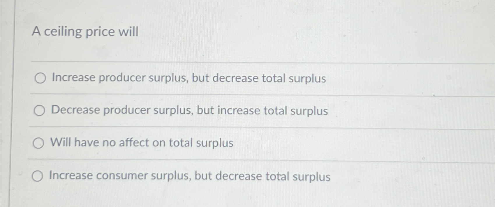 Solved A ceiling price willIncrease producer surplus, but | Chegg.com