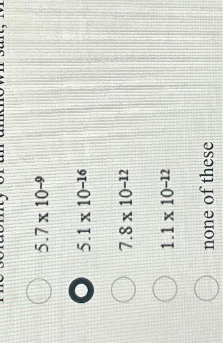 i need help solving, i know its not 7.8 x10^10-12 | Chegg.com