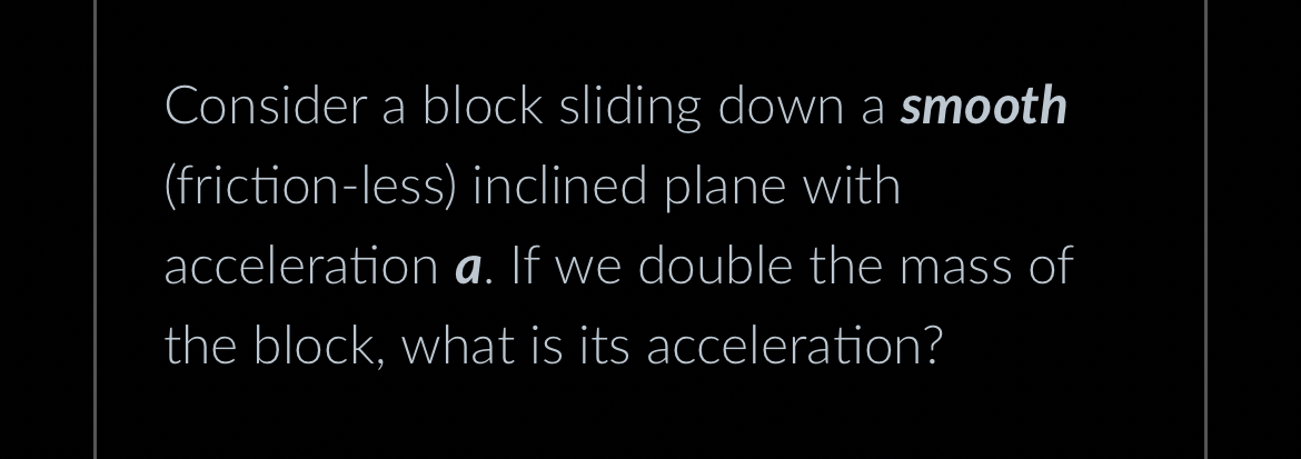 Solved Consider a block sliding down a smooth(friction-less) | Chegg.com