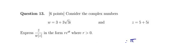 Solved Question 13. [6 points] Consider the complex numbers | Chegg.com
