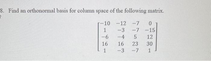 Solved Find an orthonormal basis for column space of the | Chegg.com