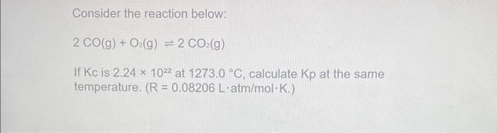 Solved Consider the reaction below: 2CO(g)+O2( g)⇌2CO2( g) | Chegg.com
